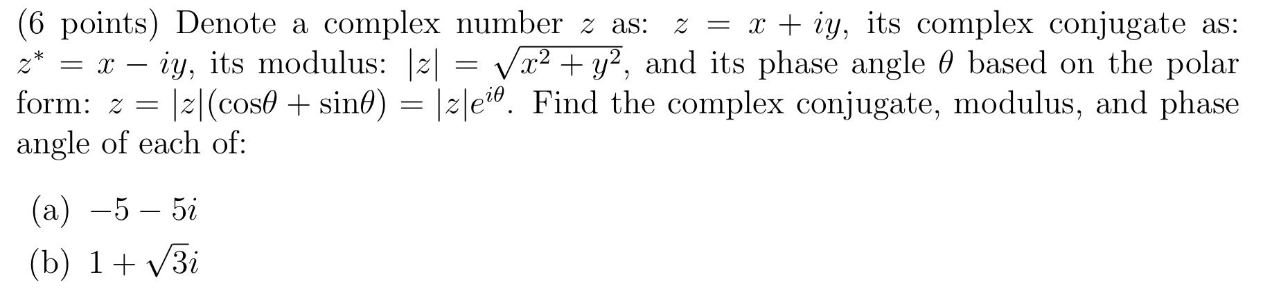 Solved (6 points) Denote a complex number z as: z=x+iy, its | Chegg.com