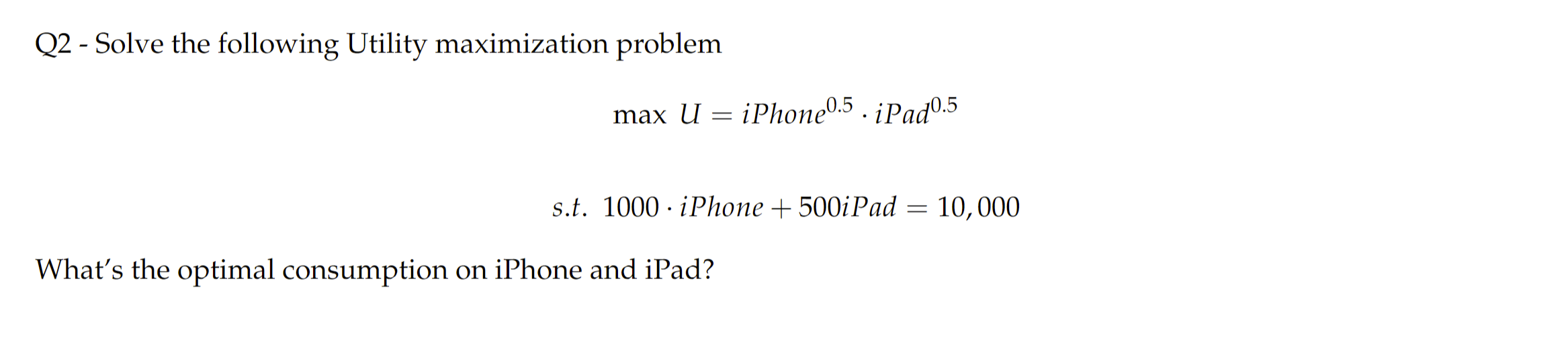 Solved Q2 Solve The Following Utility Maximization Problem