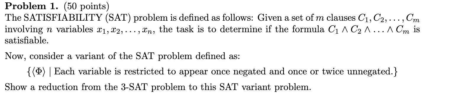 Solved Problem 1. (50 points) The SATISFIABILITY (SAT) | Chegg.com