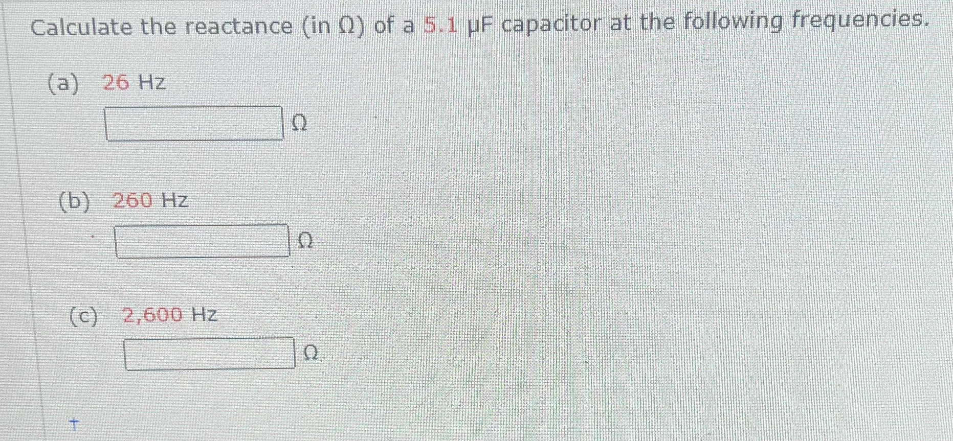 Solved Calculate the reactance (in Ω ) of a 5.1μF capacitor | Chegg.com