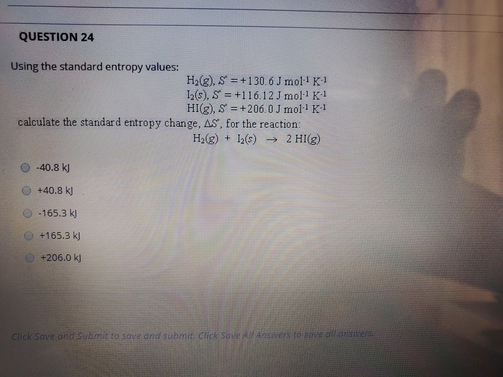 Solved QUESTION 24 Using the standard entropy values: H2(g), | Chegg.com
