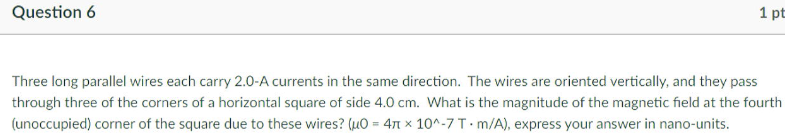 Solved Question 6 1pt Three long parallel wires each carry | Chegg.com