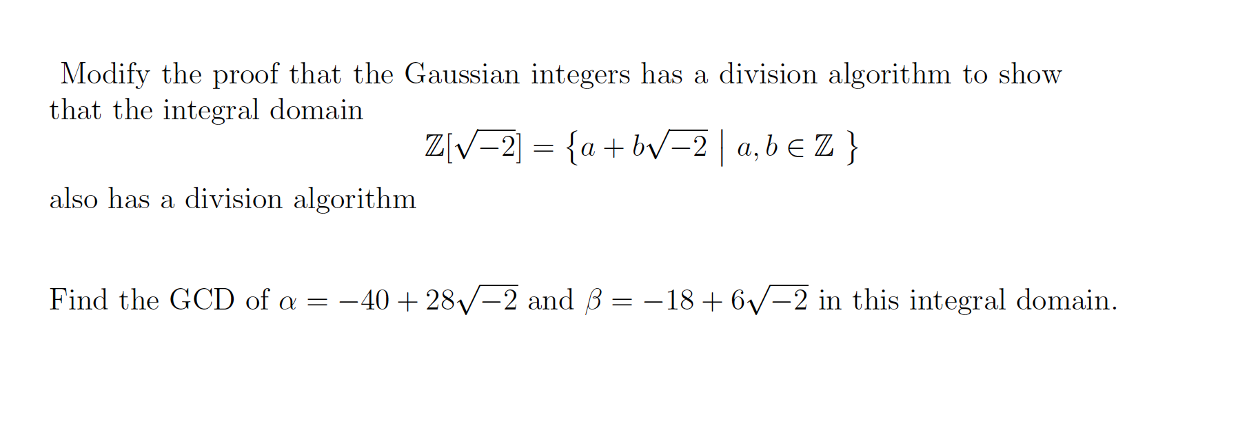 Solved Modify the proof that the Gaussian integers has a | Chegg.com