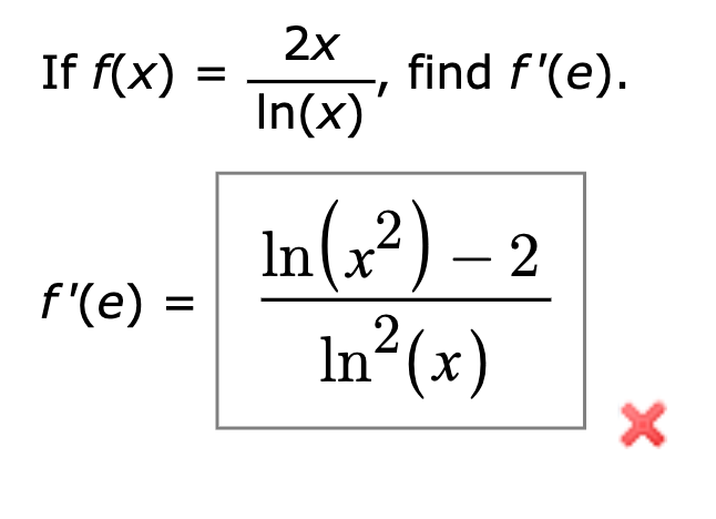 Solved If f(x)=ln(x)2x, find f′(e) f′(e)=ln2(x)ln(x2)−2 | Chegg.com