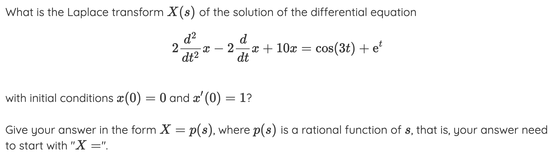 Solved What is the Laplace transform X(s) of the solution of | Chegg.com