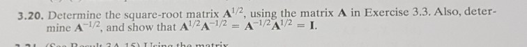 Solved 3.20. Determine the square-root matrix A2, using the | Chegg.com