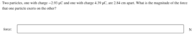 Solved Two particles, one with charge −2.93μC and one with | Chegg.com