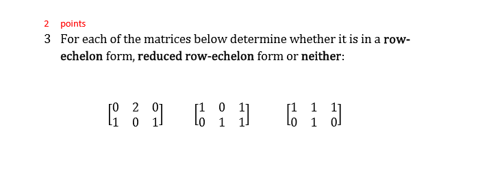 Solved 2 points 3 For each of the matrices below determine | Chegg.com