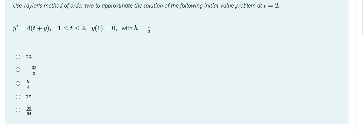 Solved Use Taylor's method of order two to approximate the | Chegg.com