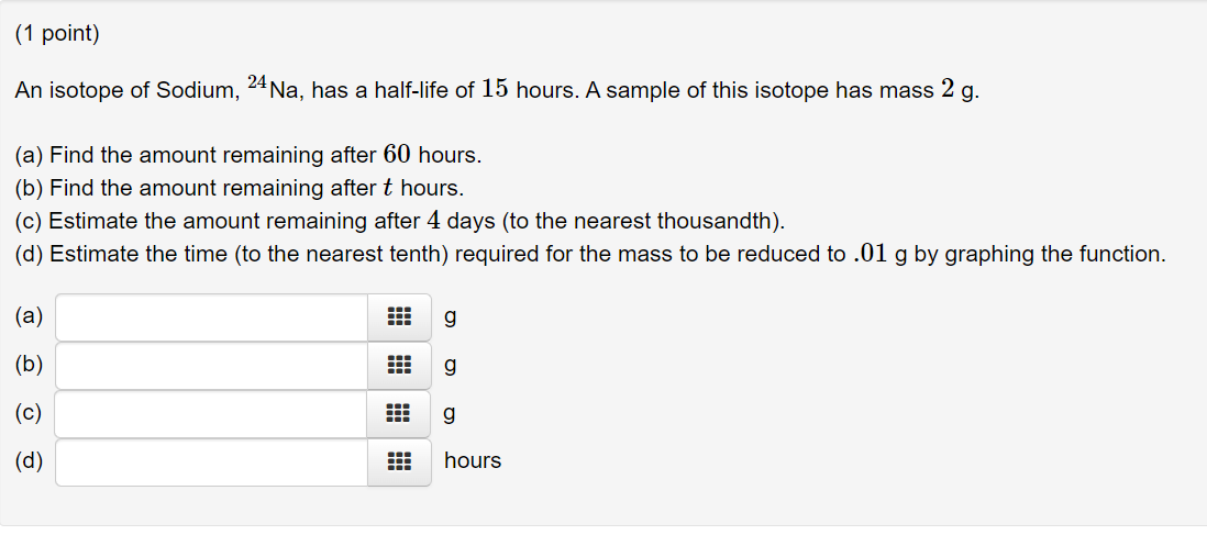 Solved (1 point) An isotope of Sodium, 24Na, has a half-life | Chegg.com