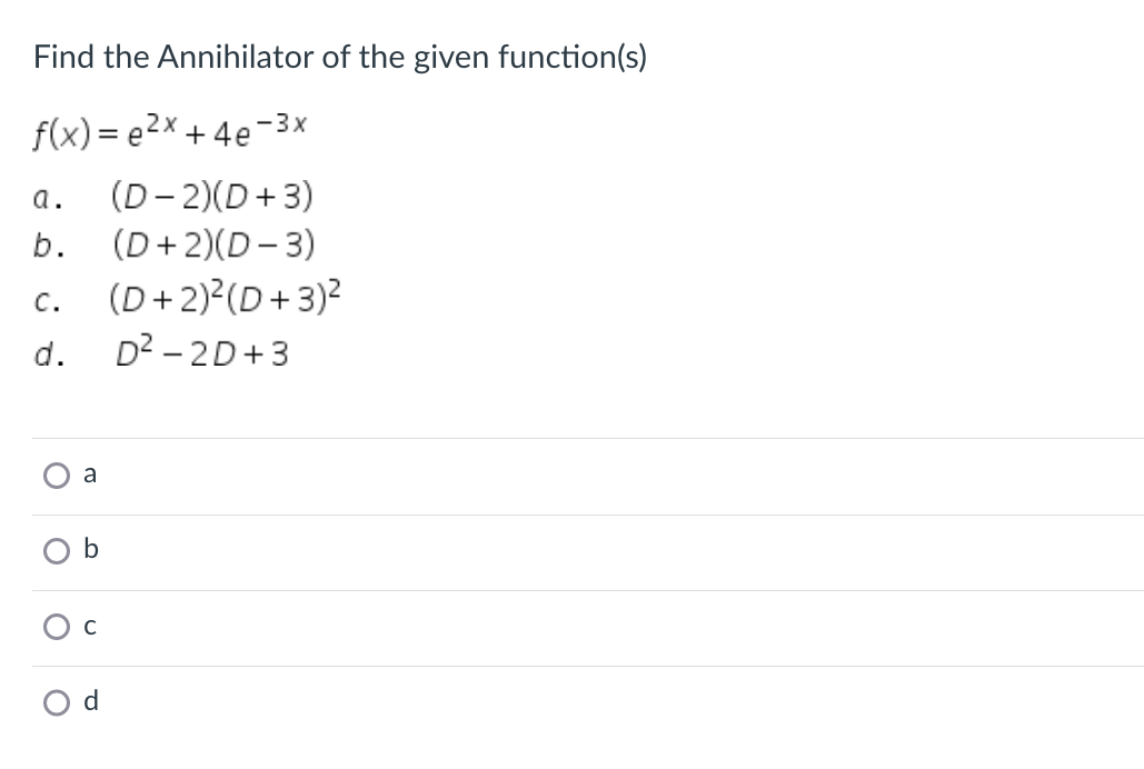 Solved Find the Annihilator of the given function(s) | Chegg.com