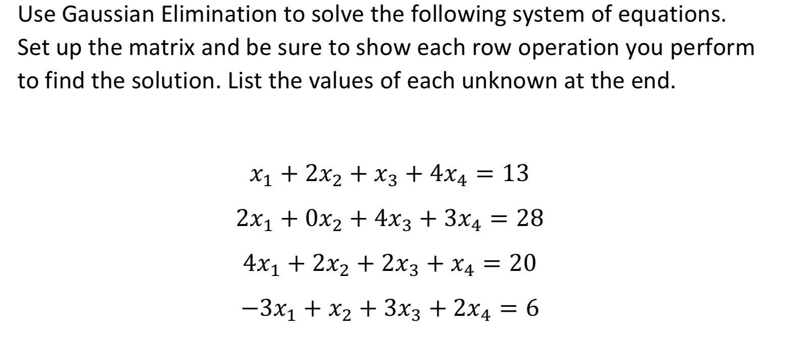 Solved Use Gaussian Elimination to solve the following | Chegg.com