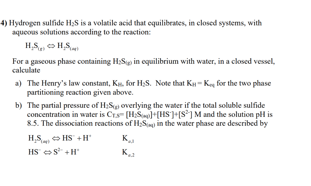 Solved 4) Hydrogen sulfide H2S is a volatile acid that | Chegg.com
