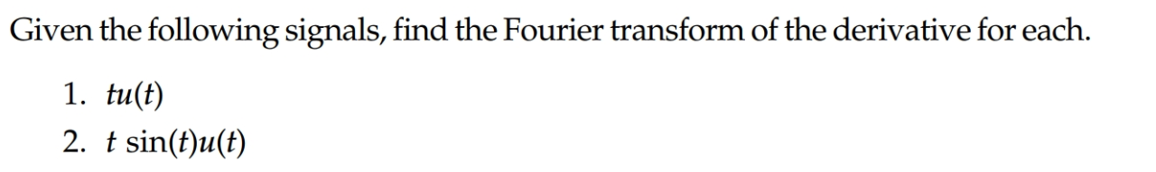 Solved Given the following signals, find the Fourier | Chegg.com