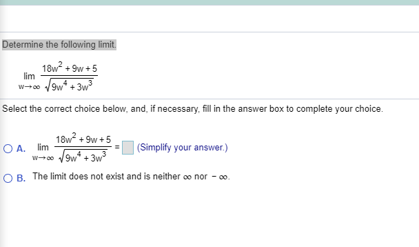 Solved Determine the following limit. 18w 9w5 lim 9w+3w 4 3 | Chegg.com