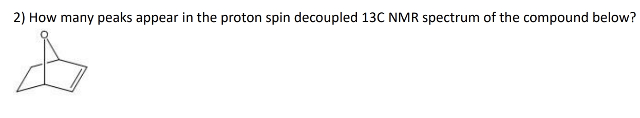 Solved 2) How many peaks appear in the proton spin decoupled | Chegg.com