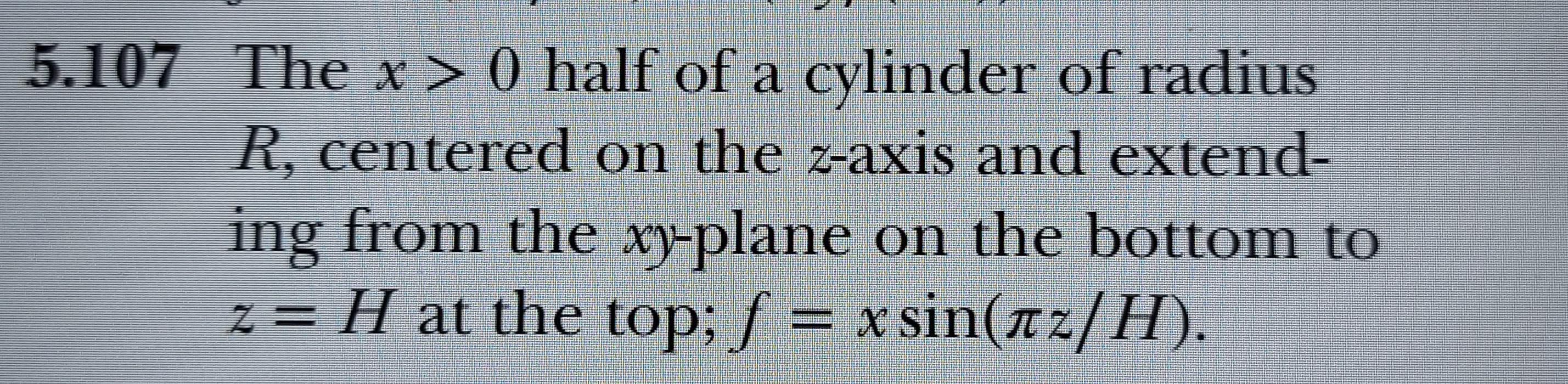 Solved 5.107 The x > 0 half of a cylinder of radius R, | Chegg.com