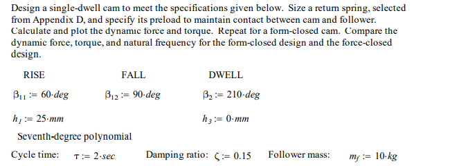 Solved Design a single-dwell cam to meet the specifications | Chegg.com