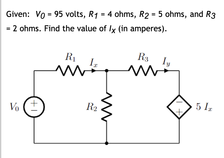 Solved Given: V0=95 volts, R1=4 ohms, R2=5 ohms, and R3 =2 | Chegg.com