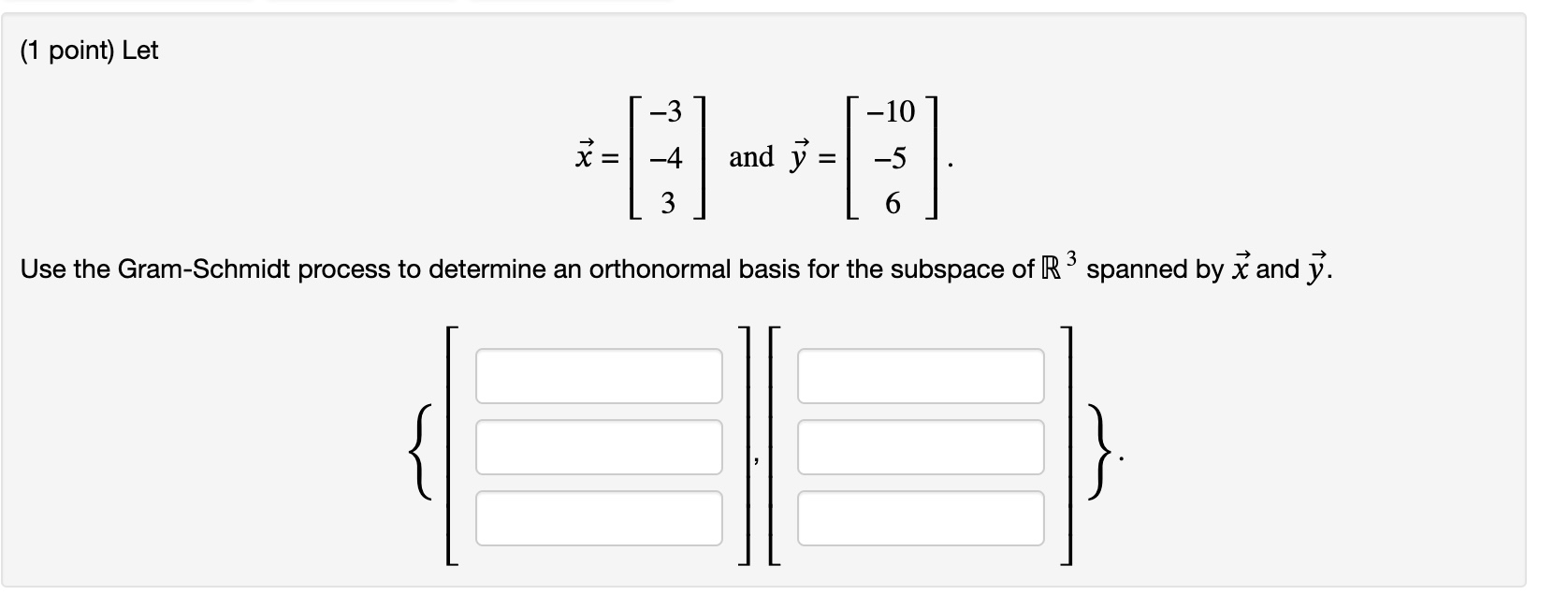 Solved (1 ﻿point) ﻿Letvec(x)=[-3-43] ﻿and vec(y)=[-10-56]Use | Chegg.com