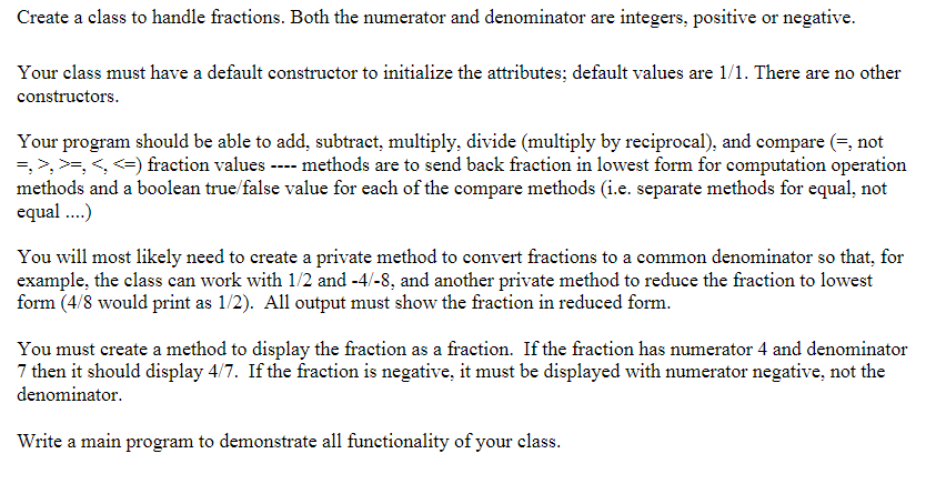 Solved Create a class to handle fractions. Both the | Chegg.com
