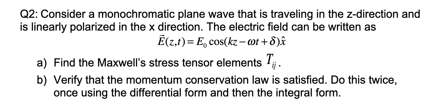 Solved Q2: Consider a monochromatic plane wave that is | Chegg.com