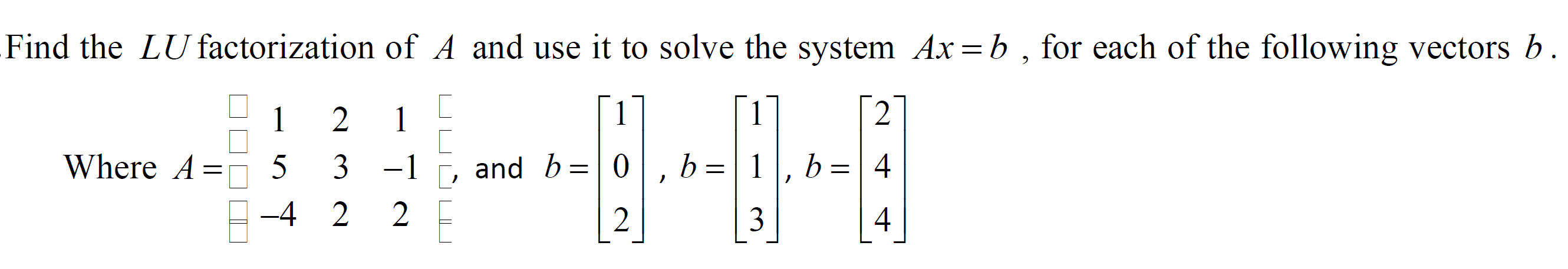 Solved Find the LU factorization of A and use it to solve | Chegg.com