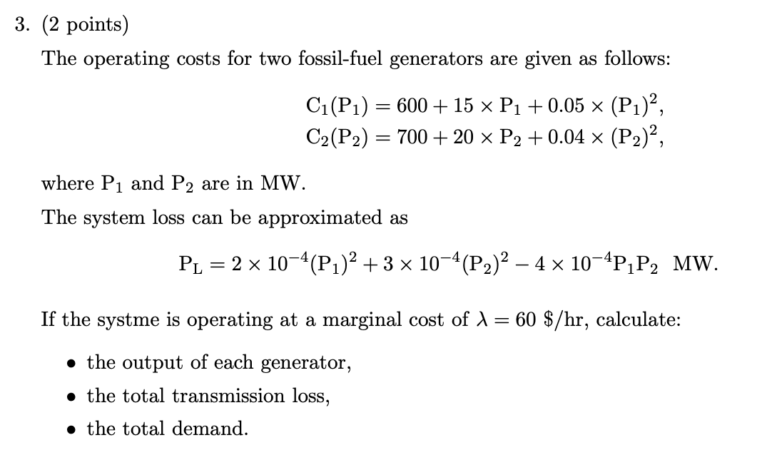 Solved (2 points) The operating costs for two fossil-fuel | Chegg.com