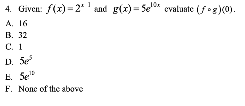 Solved 4 Given F X 2x 1 And G X 5elºx Evaluate