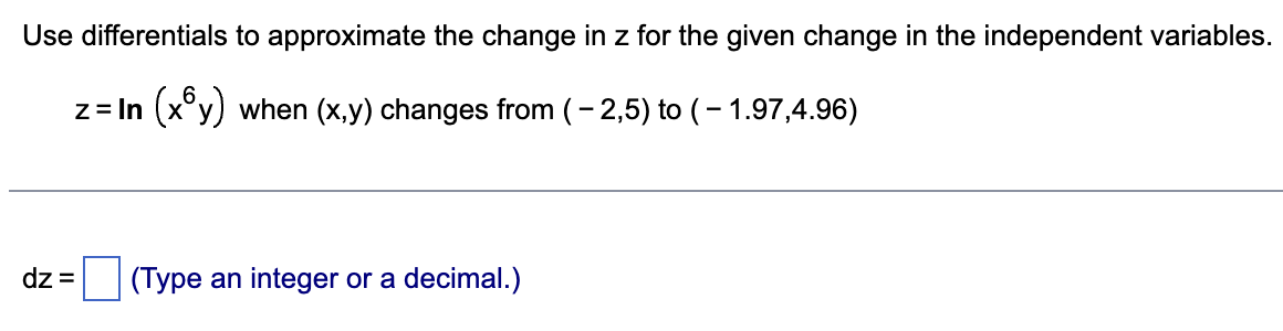 Solved Use differentials to approximate the change in z for | Chegg.com
