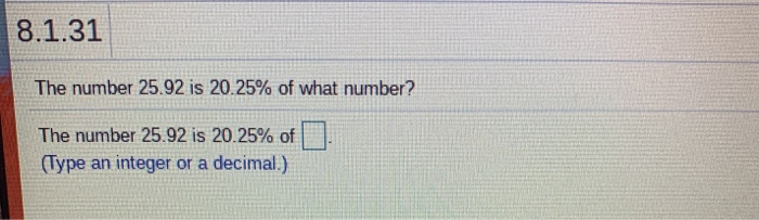 Solved 8.1.31 The number 2592 is 20.25% of what number? The | Chegg.com