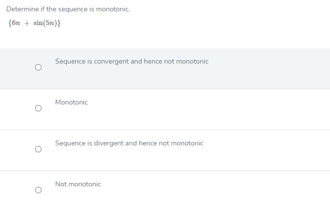 Solved Determine if the sequence is monotonic. {6n + | Chegg.com