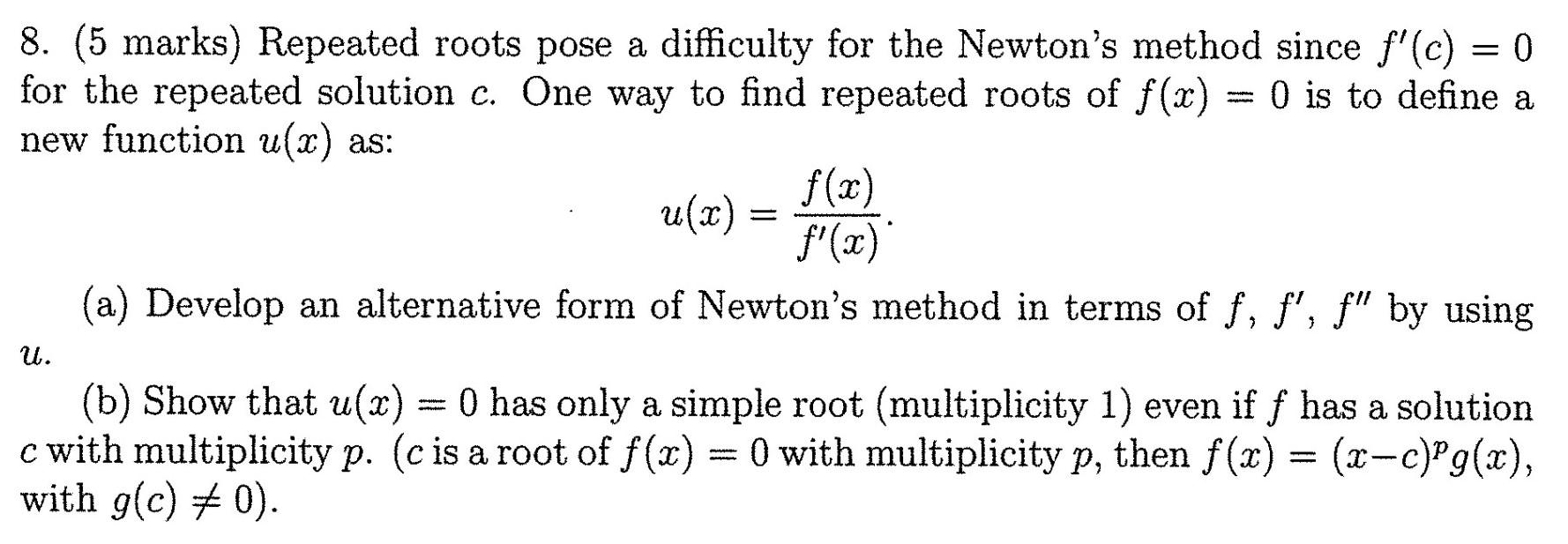Solved = a 8. (5 marks) Repeated roots pose a difficulty for | Chegg.com
