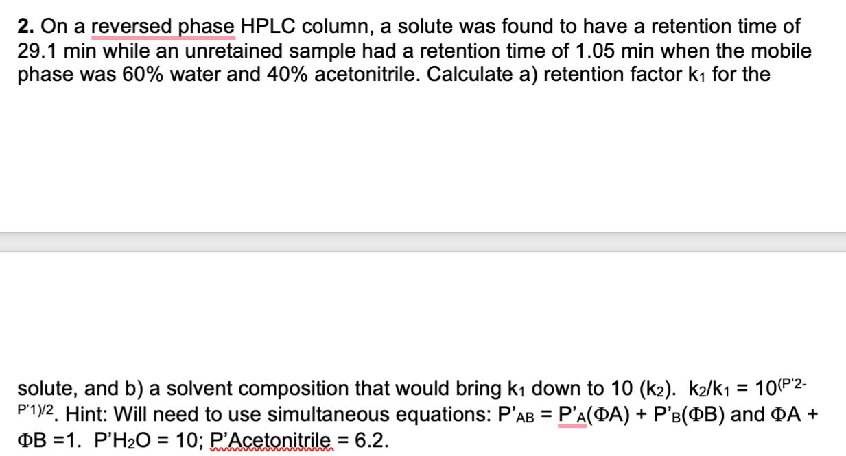 Solved 2. On a reversed phase HPLC column, a solute was | Chegg.com
