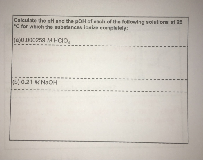 Solved Calculate the pH and the pOH of each of the following | Chegg.com