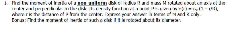 Solved 1. Find the moment of inertia of a non-uniform disk | Chegg.com
