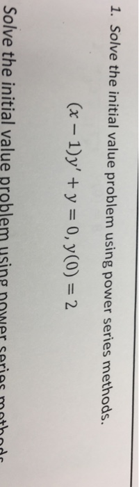 Solved Solve The Initial Value Problem Using Power Series 2462