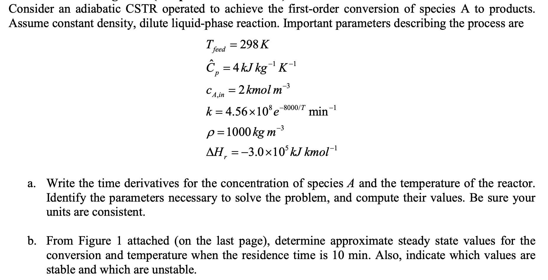 Solved Consider an adiabatic CSTR operated to achieve the | Chegg.com