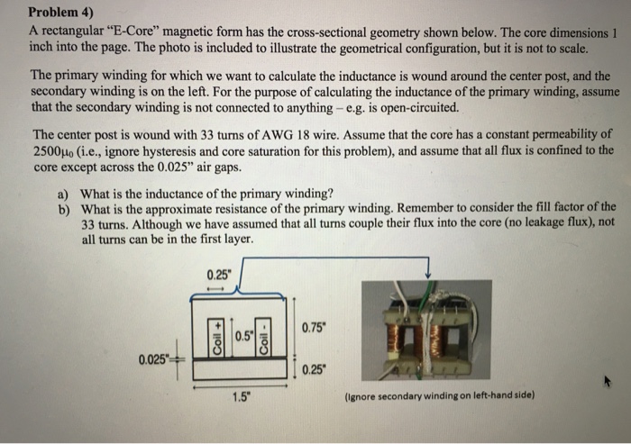 Solved Problem 4) A rectangular "E-Core" magnetic form has | Chegg.com