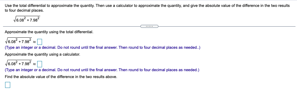 Solved Use the total differential to approximate the | Chegg.com