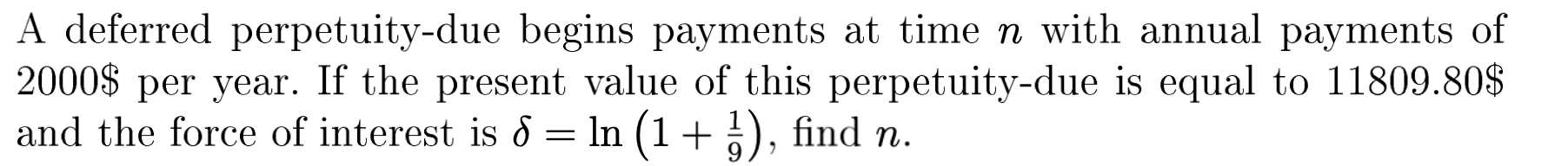 Solved A deferred perpetuity-due begins payments at time n | Chegg.com