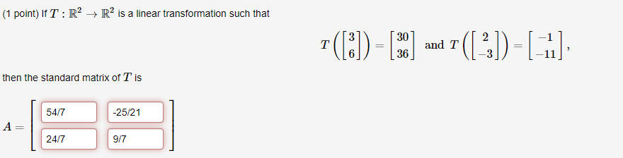 Solved (1 point) If T:R2→R2 is a linear transformation such | Chegg.com