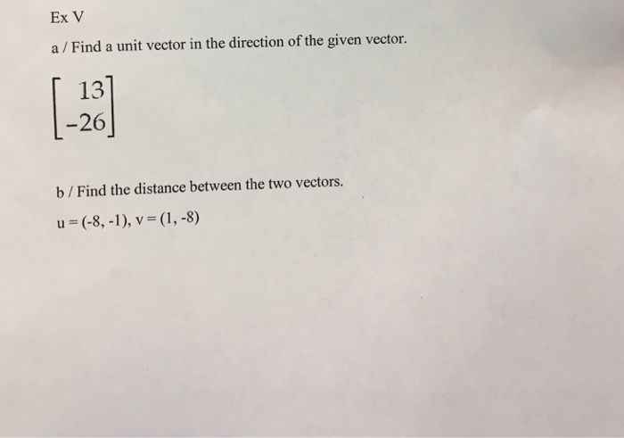 Solved Ex V a/ Find a unit vector in the direction of the | Chegg.com
