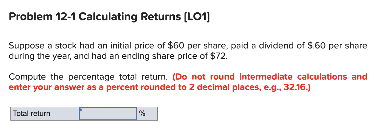 Solved Problem 12-1 Calculating Returns (LO1) Suppose a | Chegg.com Solved Problem 12-1 Calculating Returns (LO1) Suppose a | Chegg.com