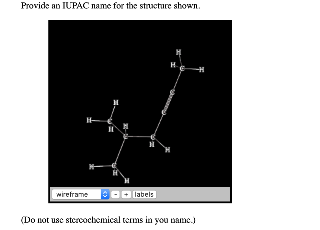 Solved Provide an IUPAC name for the structure shown | Chegg.com