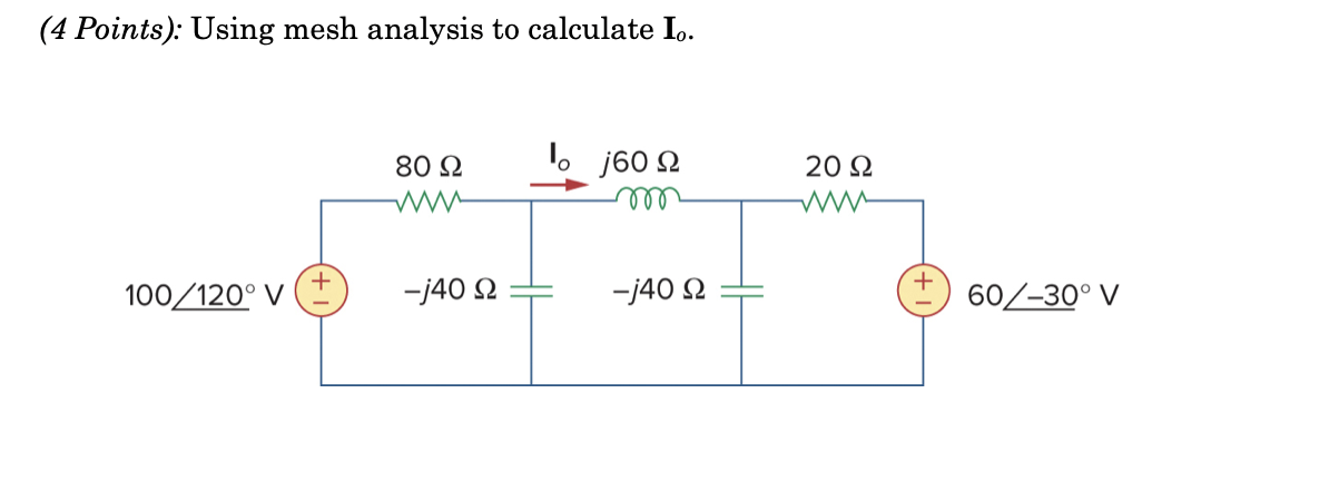 Solved (4 Points): Using mesh analysis to calculate Io. | Chegg.com