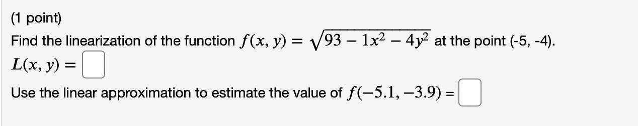 Solved 1 Point Find The Linearization Of The Function