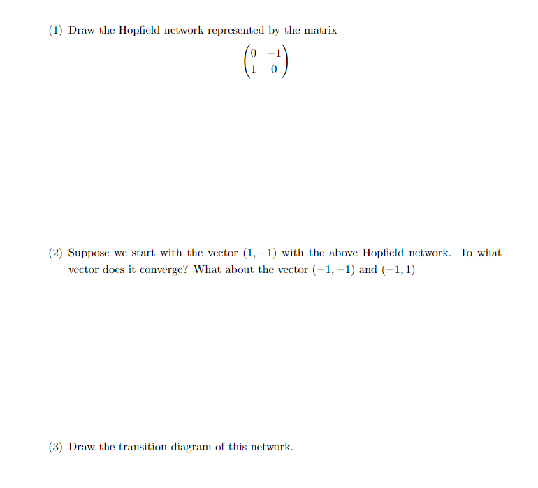 Solved (1) ﻿Draw the Hopfield network represented by the | Chegg.com