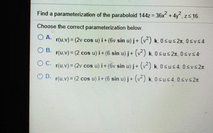 Solved Find a parameterization of the paraboloid 144z = 36x | Chegg.com