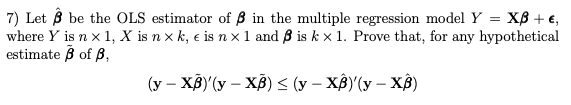 Solved 7) Let β^ be the OLS estimator of β in the multiple | Chegg.com
